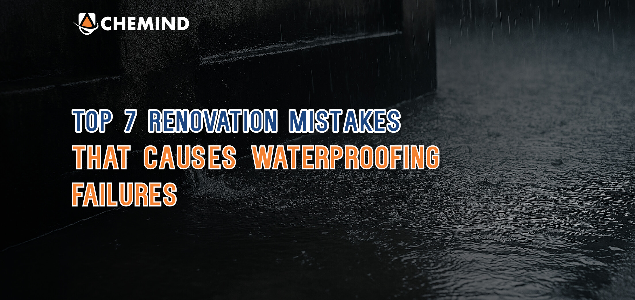 Top 7 Renovation Mistakes That Cause Waterproofing Failures - Chemind
